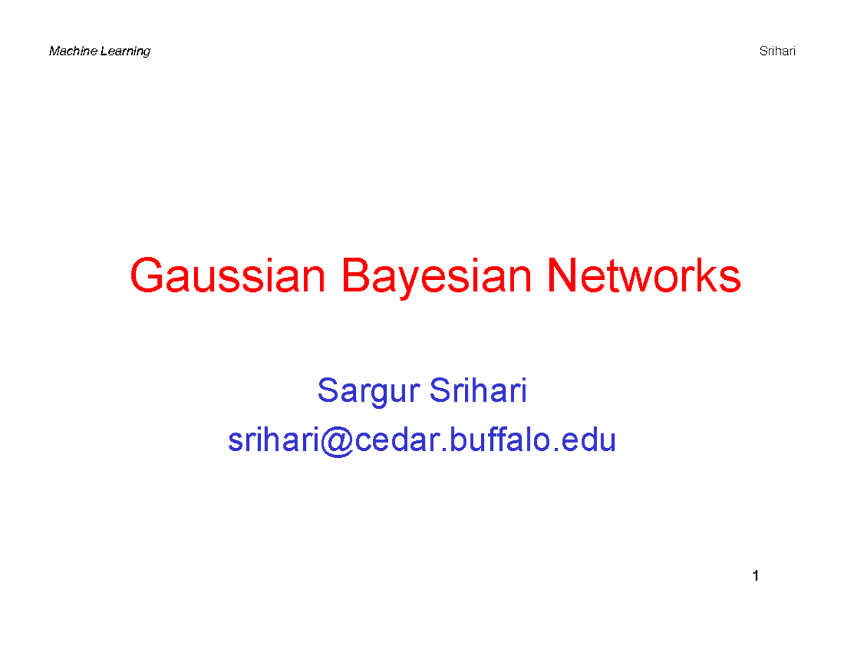 Yes kr is the same thing - 1 Gaussian Bayesian Networks Sargur Srihari ...
