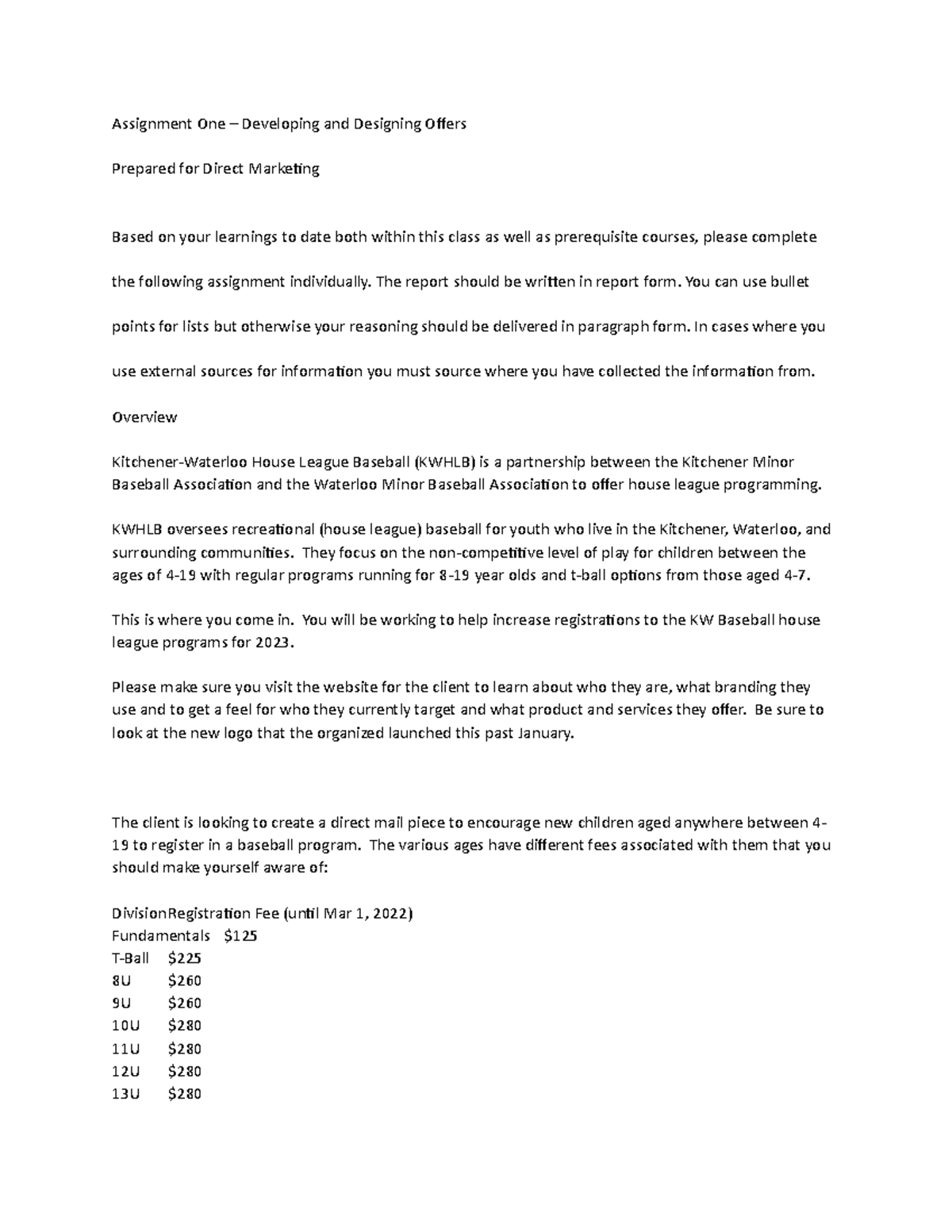 Assignment One 1B - Determine a viable target market to focus your ...