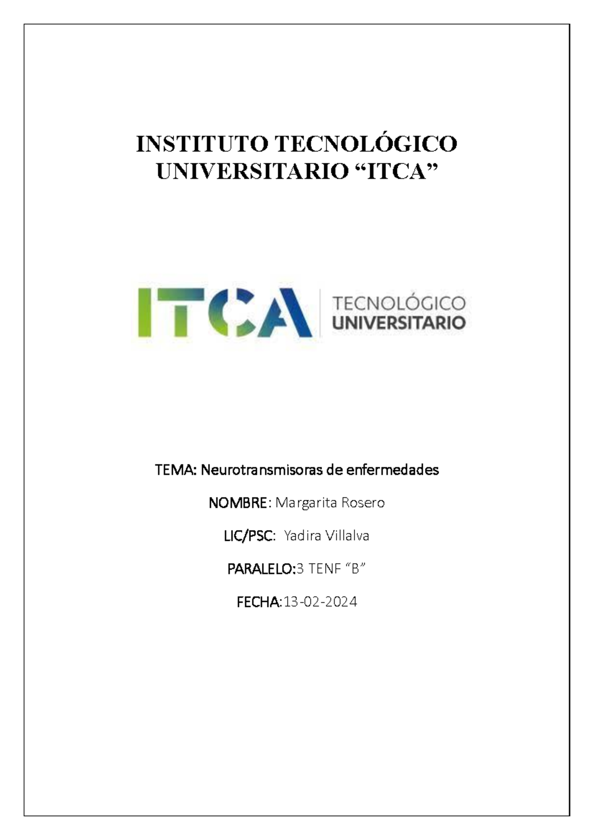 Sicologia Informe - INSTITUTO TECNOLÓGICO UNIVERSITARIO “ITCA” TEMA: Neurotransmisoras de - Studocu