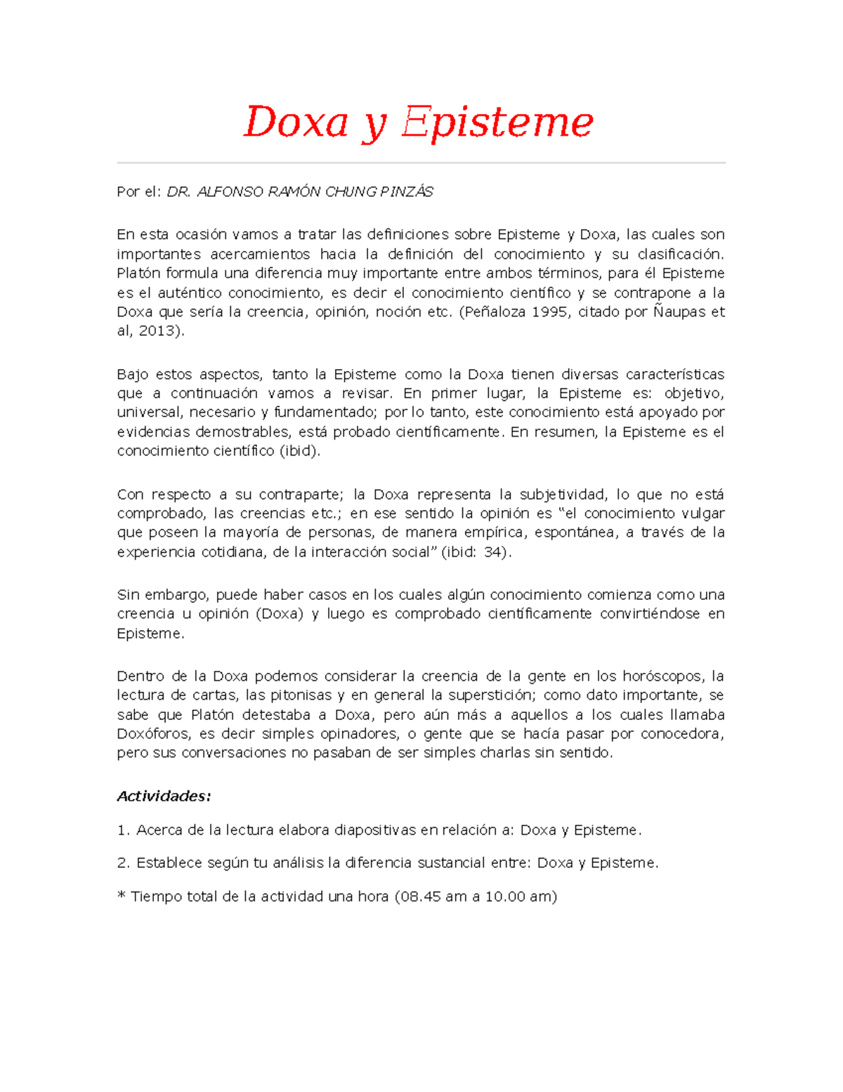 Doxa y Episteme - Doxa y Episteme Por el: DR. ALFONSO RAMÓN CHUNG PINZÁS En esta ocasión vamos a ...