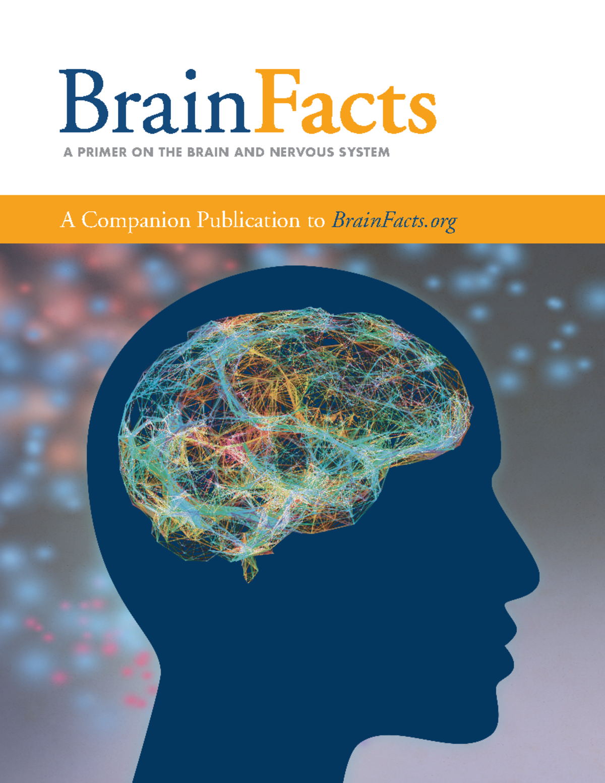 Brain Facts PDF with links - A PRIMER ON THE BRAIN AND NERVOUS SYSTEM ...
