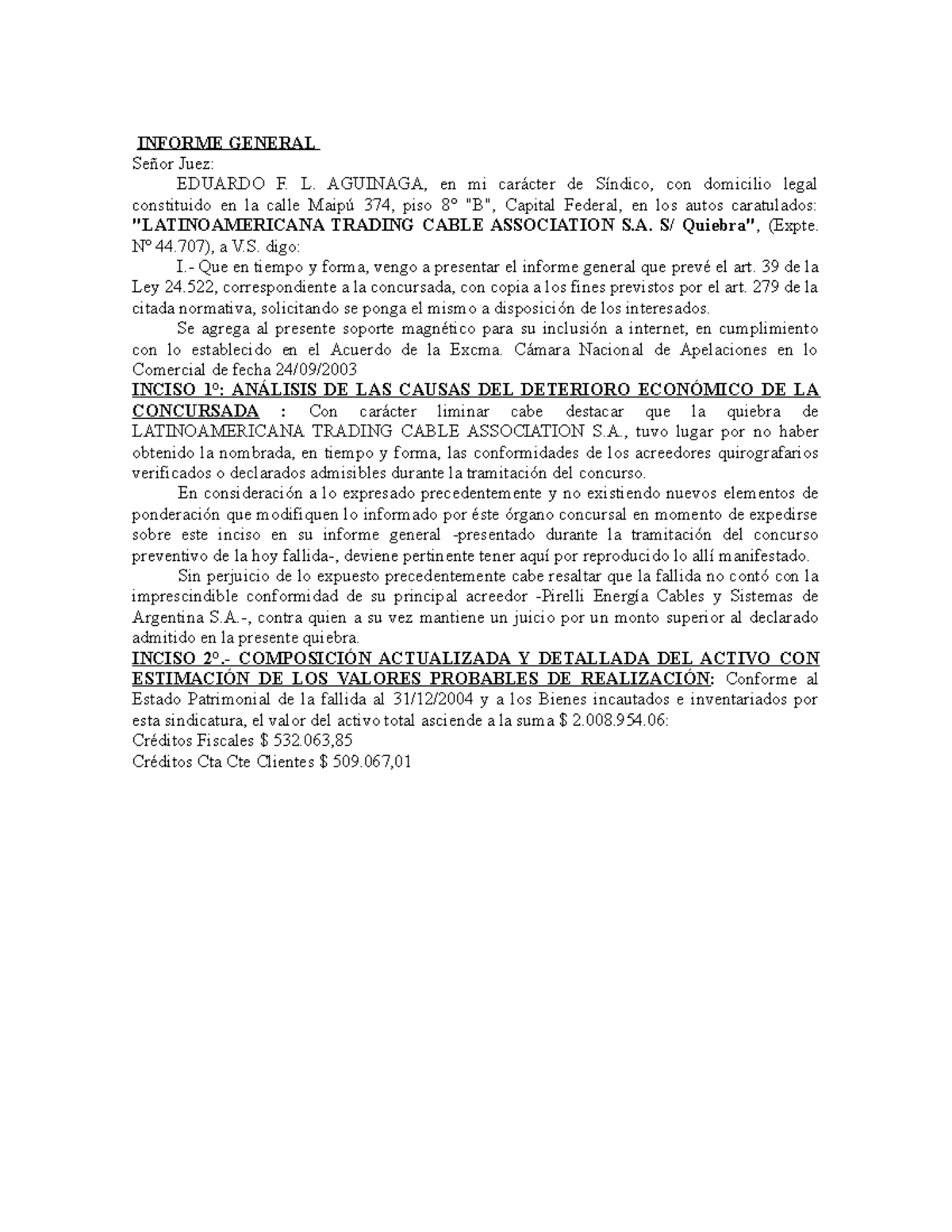 Informe General - INFORME GENERAL Juez: EDUARDO F. L. AGUINAGA, en mi ...