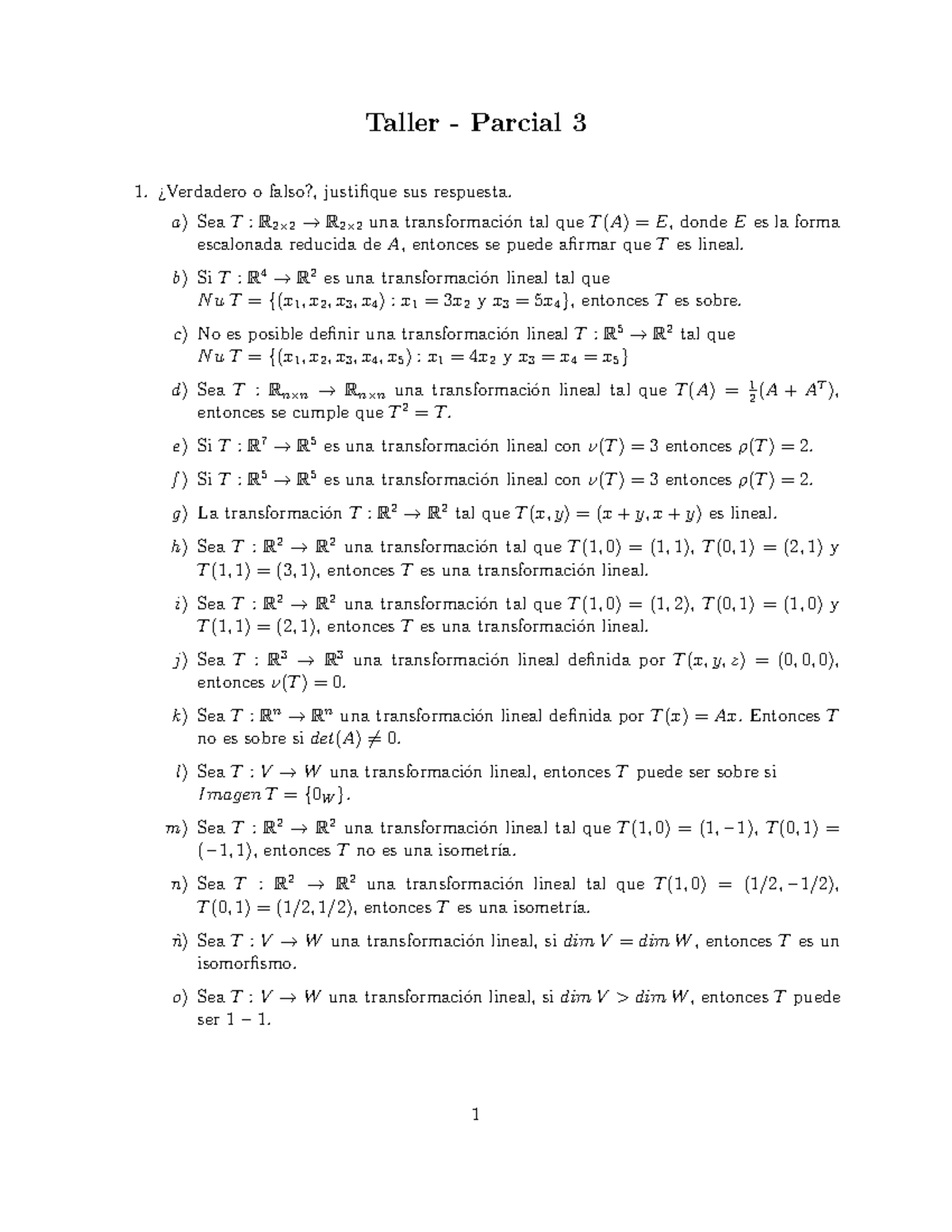 Taller-p3 - practica para algebra lineal - Taller - Parcial 3 ¿Verdadero o falso?, justifique ...