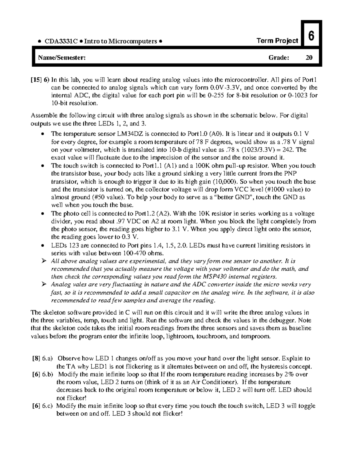 Micro 6 - CORRECT CODE FOR LAB 6 - • CDA3331C • Intro to Microcomputers • Term Project 6 - Studocu