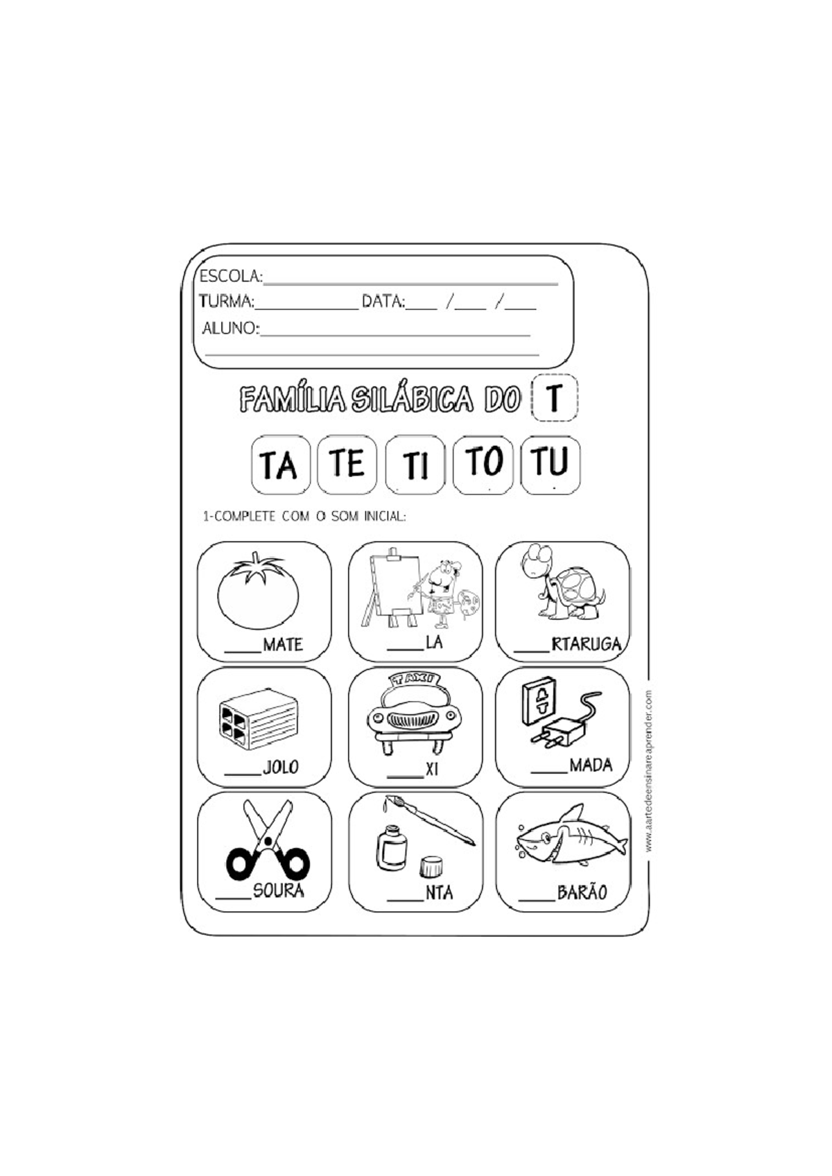 Famílias Silabicas - jhhh - ESCOLA: TURMA: DATA: ALUNO: FAMÍLIA SILÁBICA DO T TA TE TI TO TU COM ...