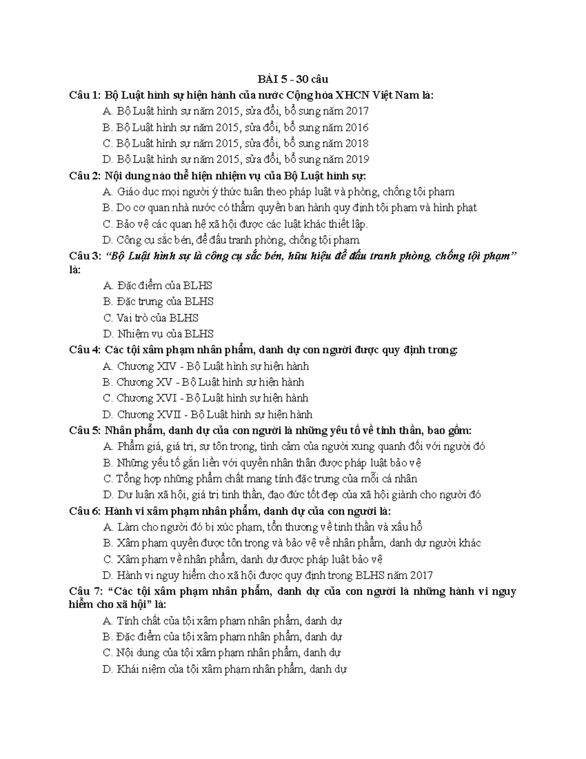 5 - ... - BÀI 5 - 30 câu Câu 1: Bộ Luật hình sự hiện hành của nước Cộng hòa XHCN Việt Nam là: A ...