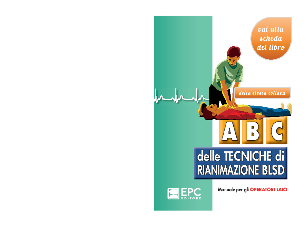 ABC BLSD Laico sito - Dispensa bls - vai alla scheda del libro Questo manuale intende fornire al ...