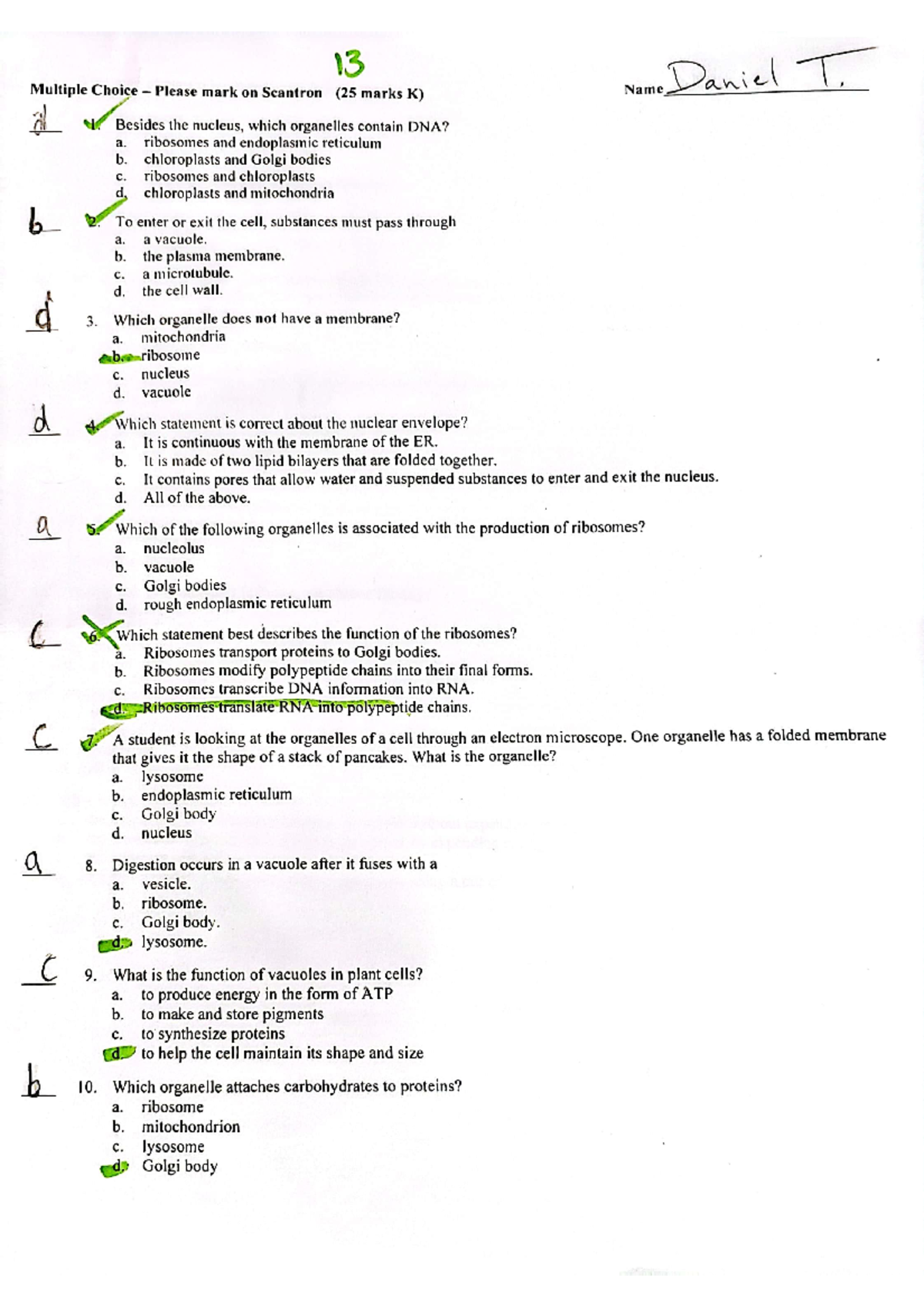Cells - Chapter 2 test for bio gr12 - 13 Name Daniel T. Multiple Choice ...