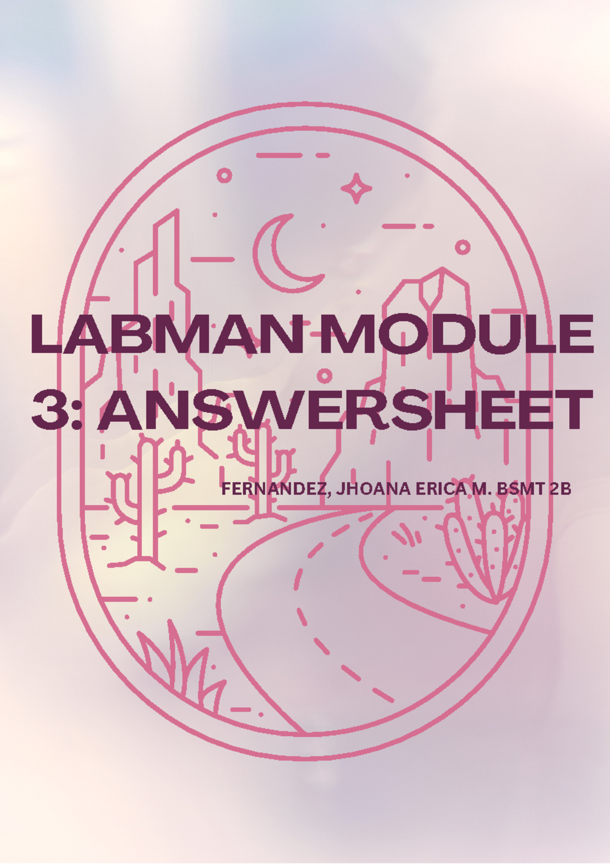 Labman Module 3 Fernandez - LABMAN MODULE 3: ANSWERSHEET FERNANDEZ, JHOANA ERICA M. BSMT 2B 1 ...