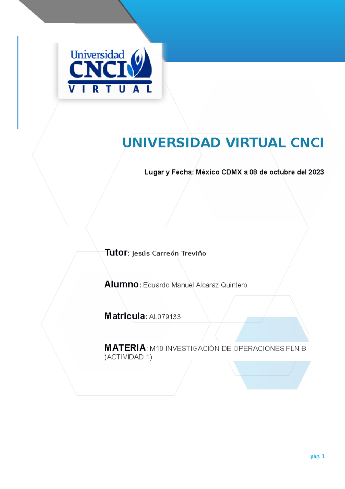 Universidad Virtual CNCI Act 1 Inv oper - v UNIVERSIDAD VIRTUAL CNCI Lugar y Fecha: México CDMX ...