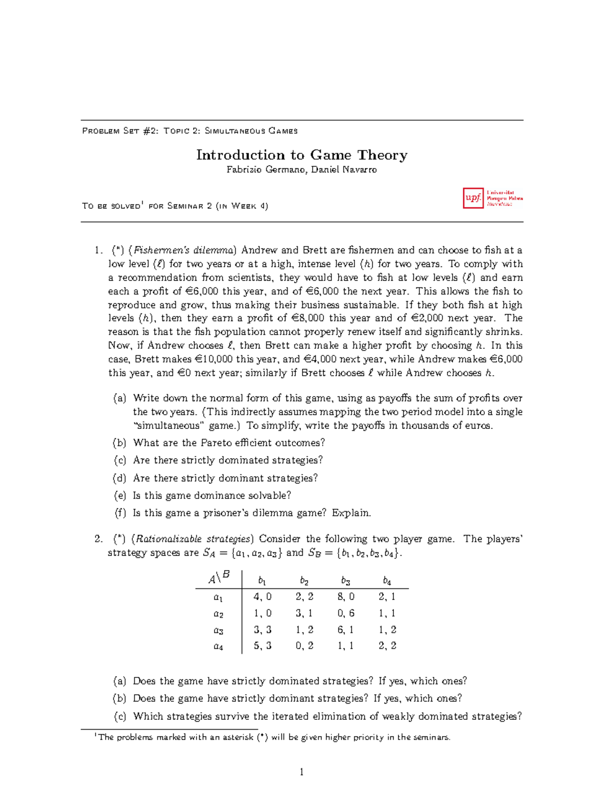 Problem set 2 - Problem Set #2: Topic 2: Simultaneous Games Introduction to Game Theory Fabrizio ...