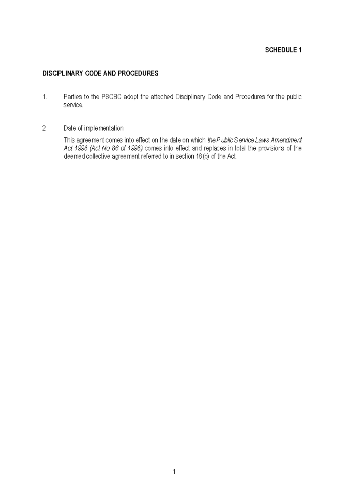 Disciplinary Codes and Procedures - 2 Date of implementation This agreement comes into effect on ...