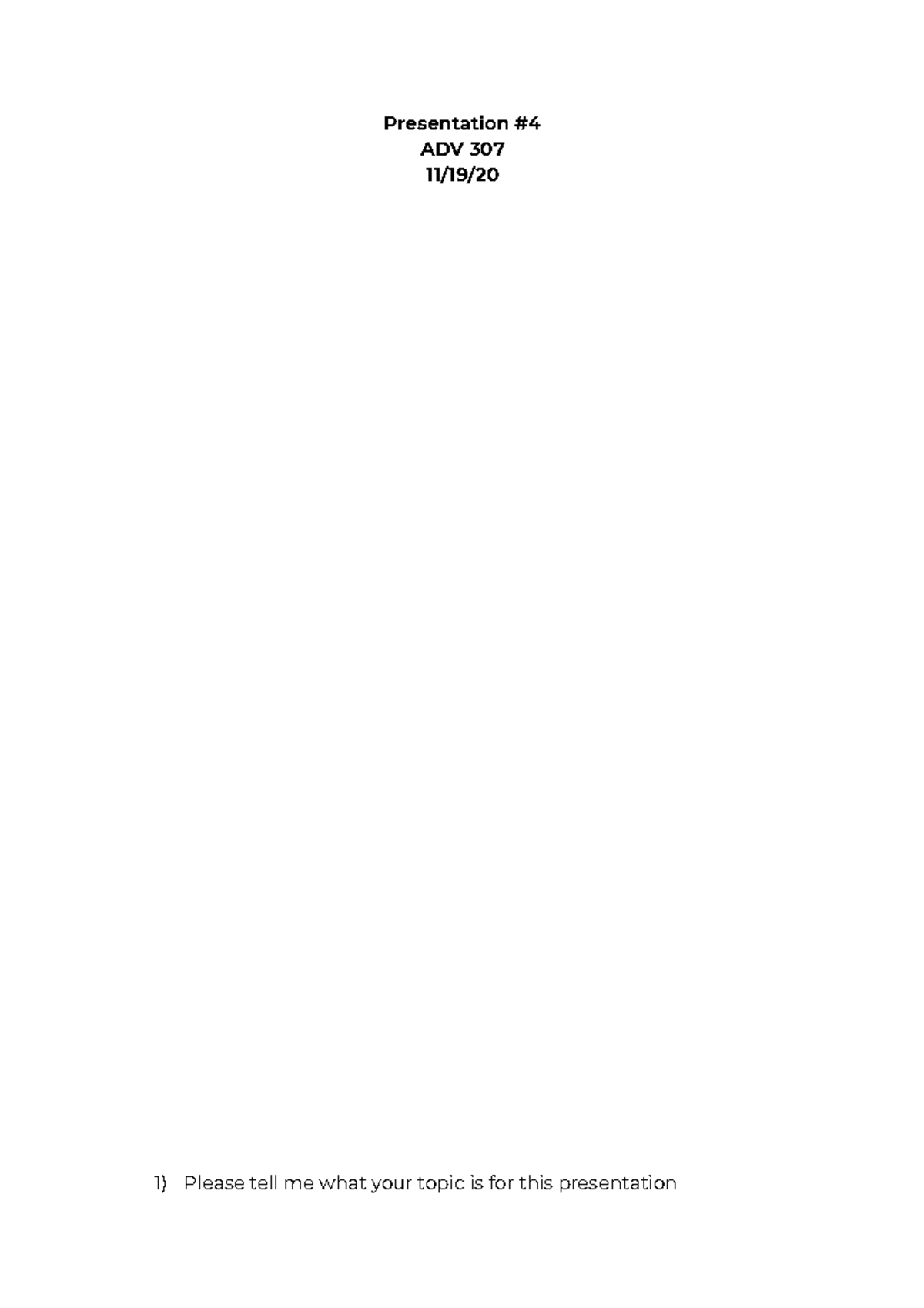 ADV307 - Presentation 4 - Presentation # ADV 307 11/19/ Please tell me ...