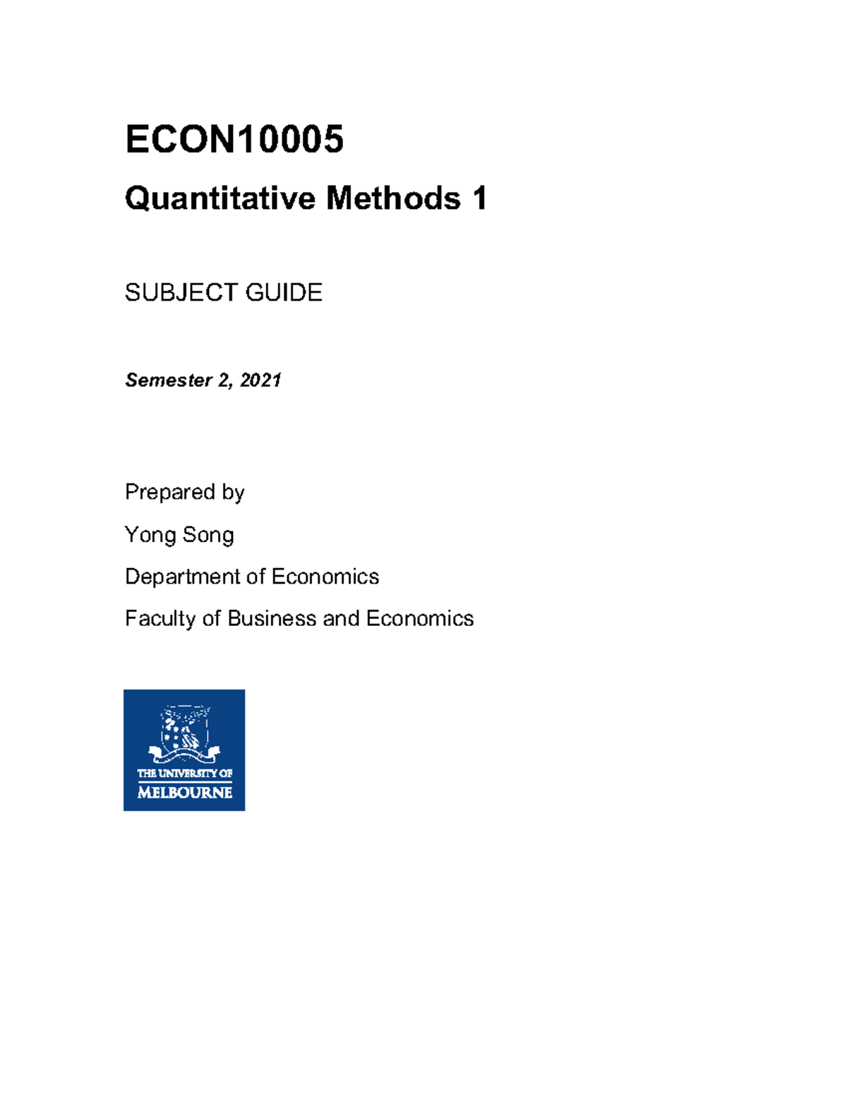 QM Subject Guide - ECON 10005 Quantitative Methods 1 SUBJECT GUIDE Semester 2, 2021 Prepared by ...