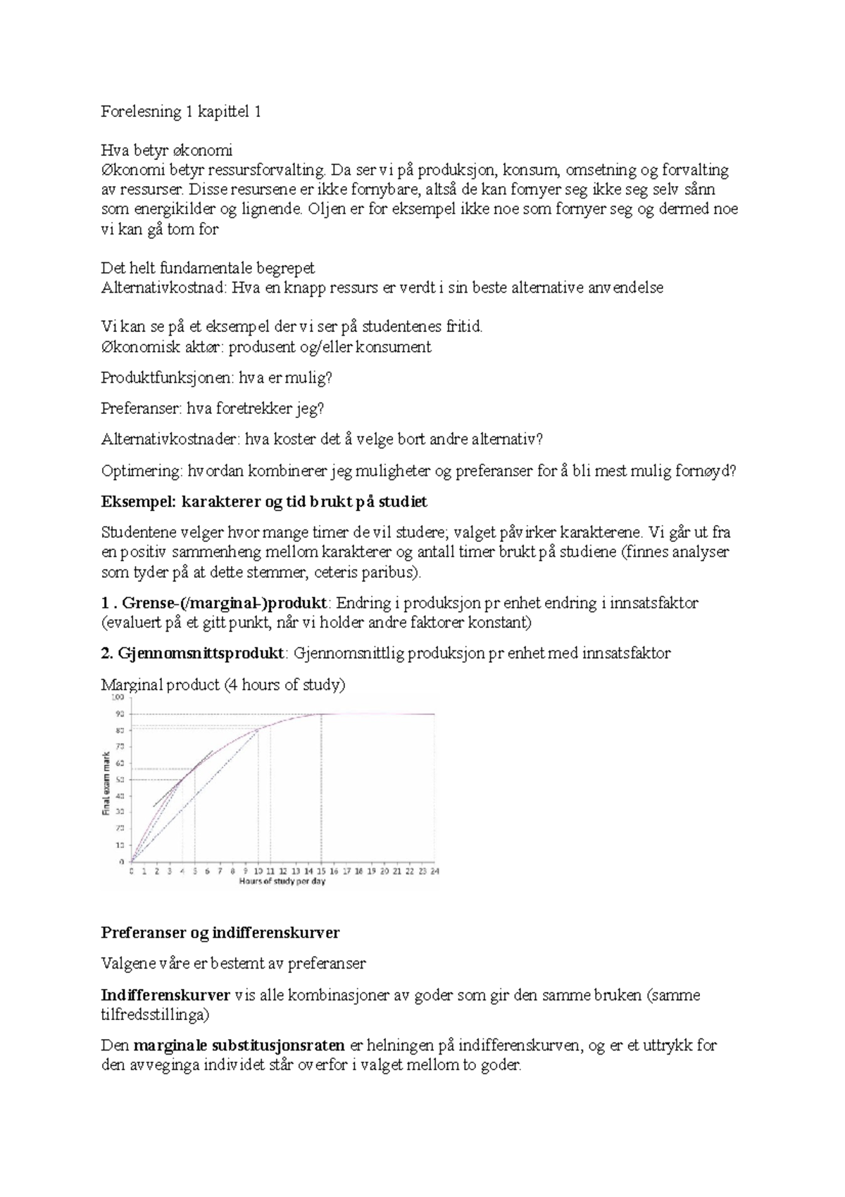 Forelesninger alle kap - Forelesning 1 kapittel 1 Hva betyr økonomi Økonomi betyr ...