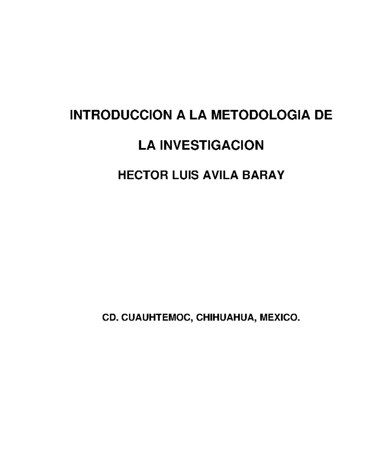 E1.1 - Baray - Introduccion a la Metodologia de Investigacion Intro y Cap 1 - INTRODUCCION A LA ...
