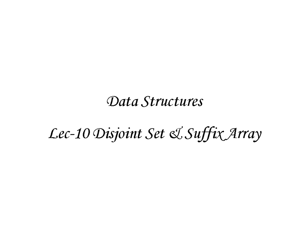 Pre Lec10 Disjoint Set & Suffix Array - Data Structures Lec-10 Disjoint Set & Suffix Array Game ...