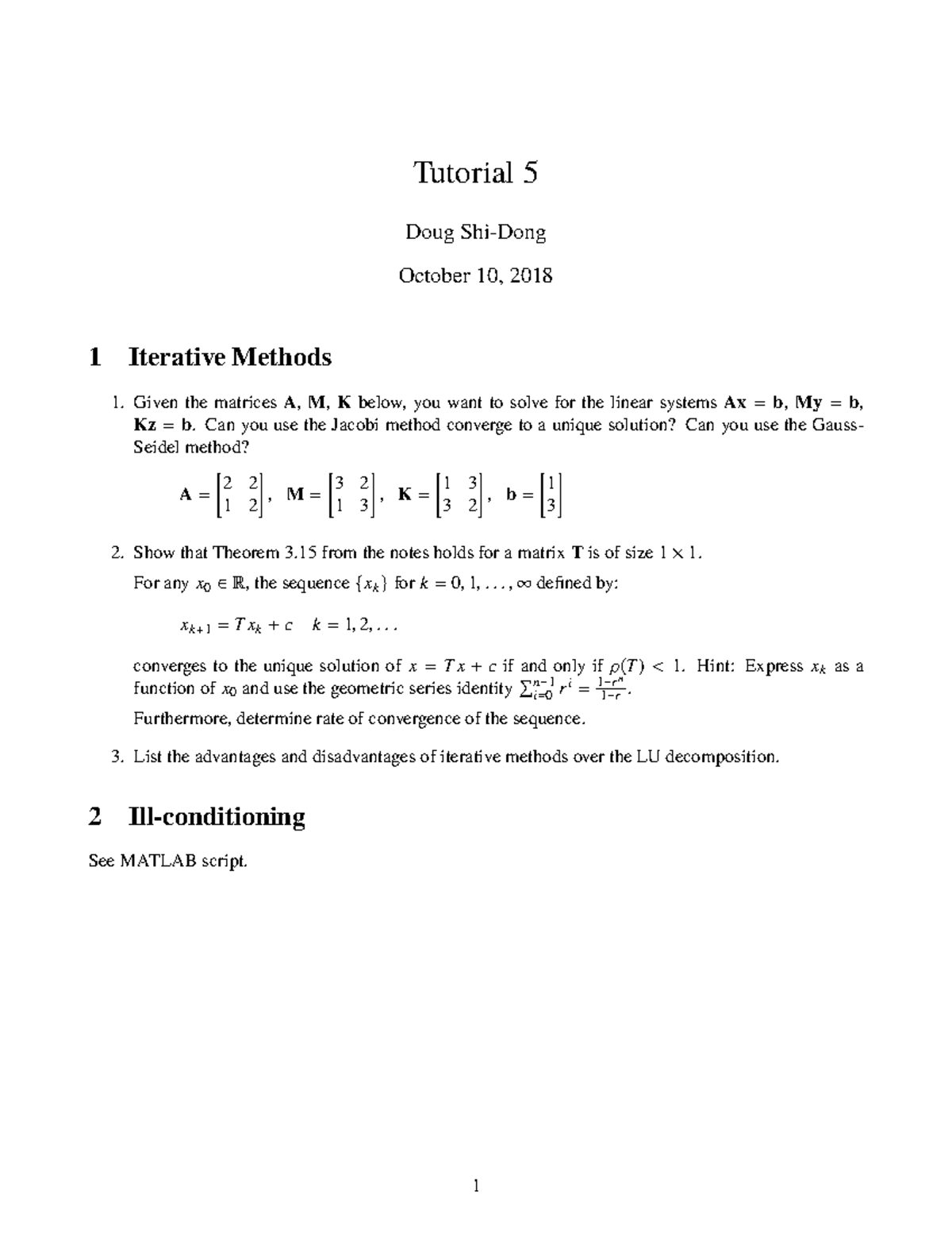 F18MECH309 T5 - Tutorial 5 - Tutorial 5 Doug Shi-Dong October 10, 2018 1 Iterative Methods Given ...