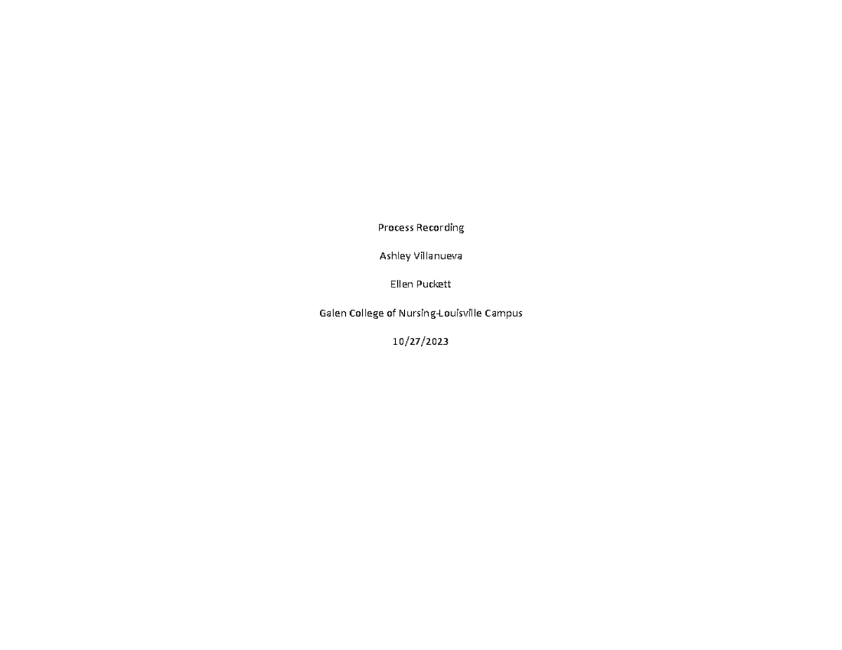 Process Recording-1 - Process Recording Ashley Villanueva Ellen Puckett ...
