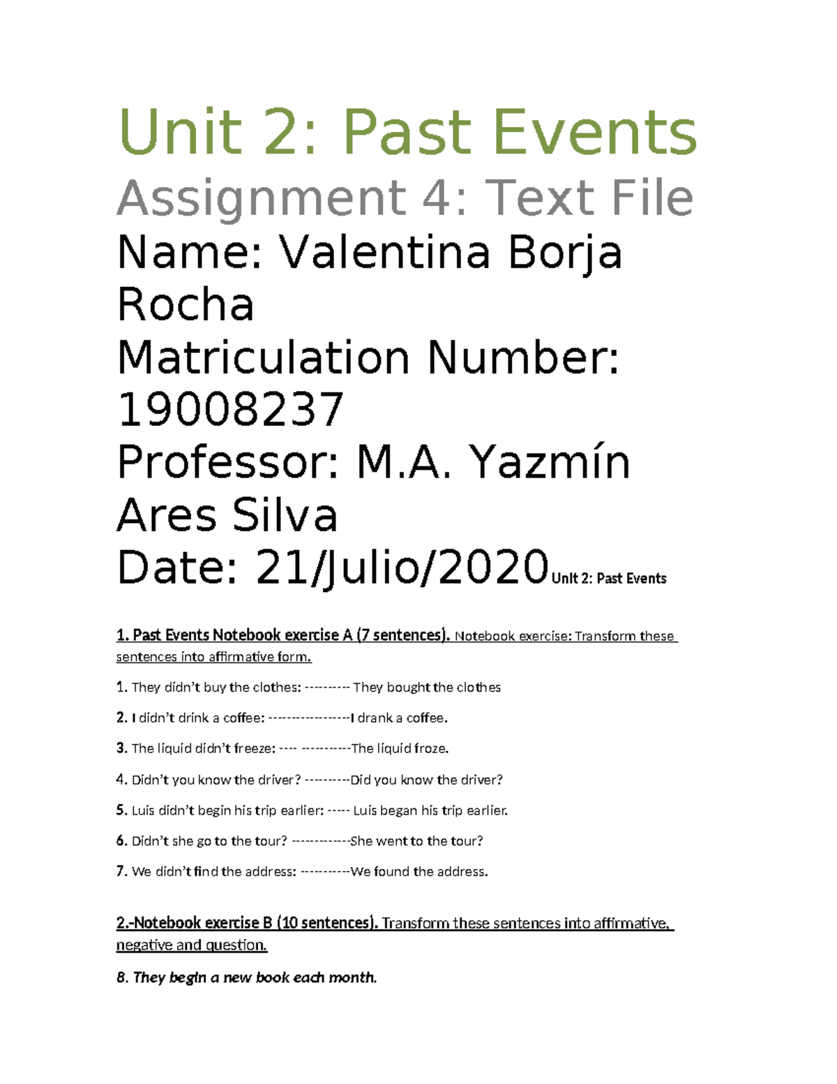 22029926 U2 sentences - 100% - Unit 2: Past Events Assignment 4: Text File Name: Valentina Borja ...