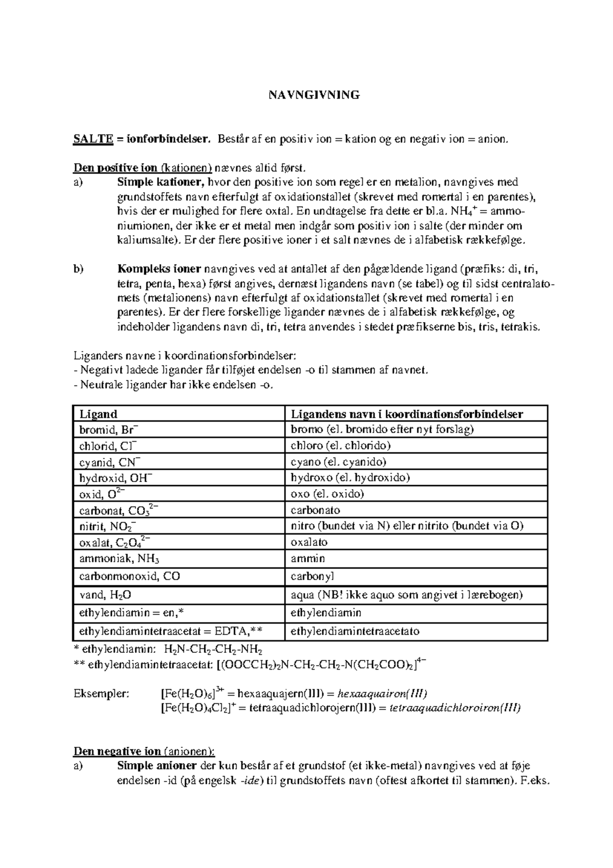 Navngivning af forbindelser - NAVNGIVNING SALTE ionforbindelser. Består ...