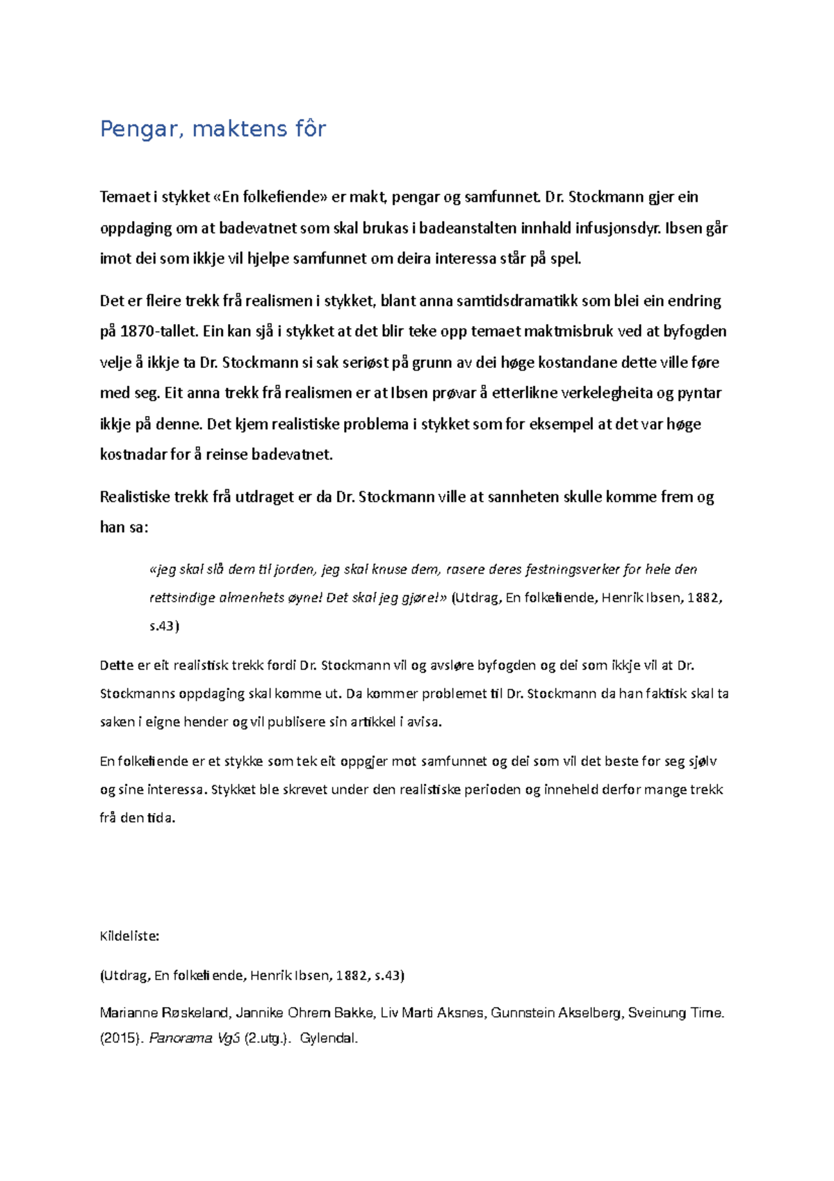 En folkefiende analyse henrik ibsen realismen - Pengar, maktens fôr Temaet i stykket «En - Studocu