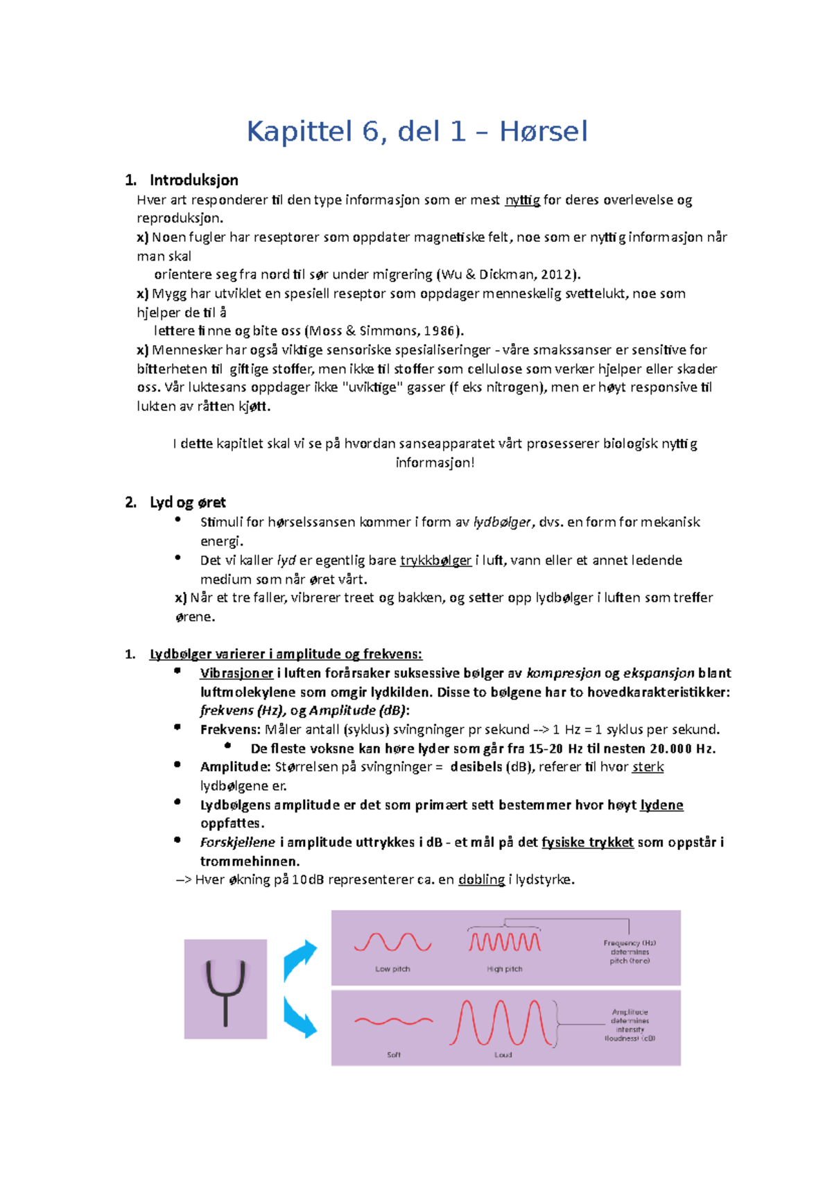 Kapittel 6, del 2 - Mekaniske sanser - Kapittel 6, del 1 – Hørsel 1. Introduksjon Hver art - Studocu
