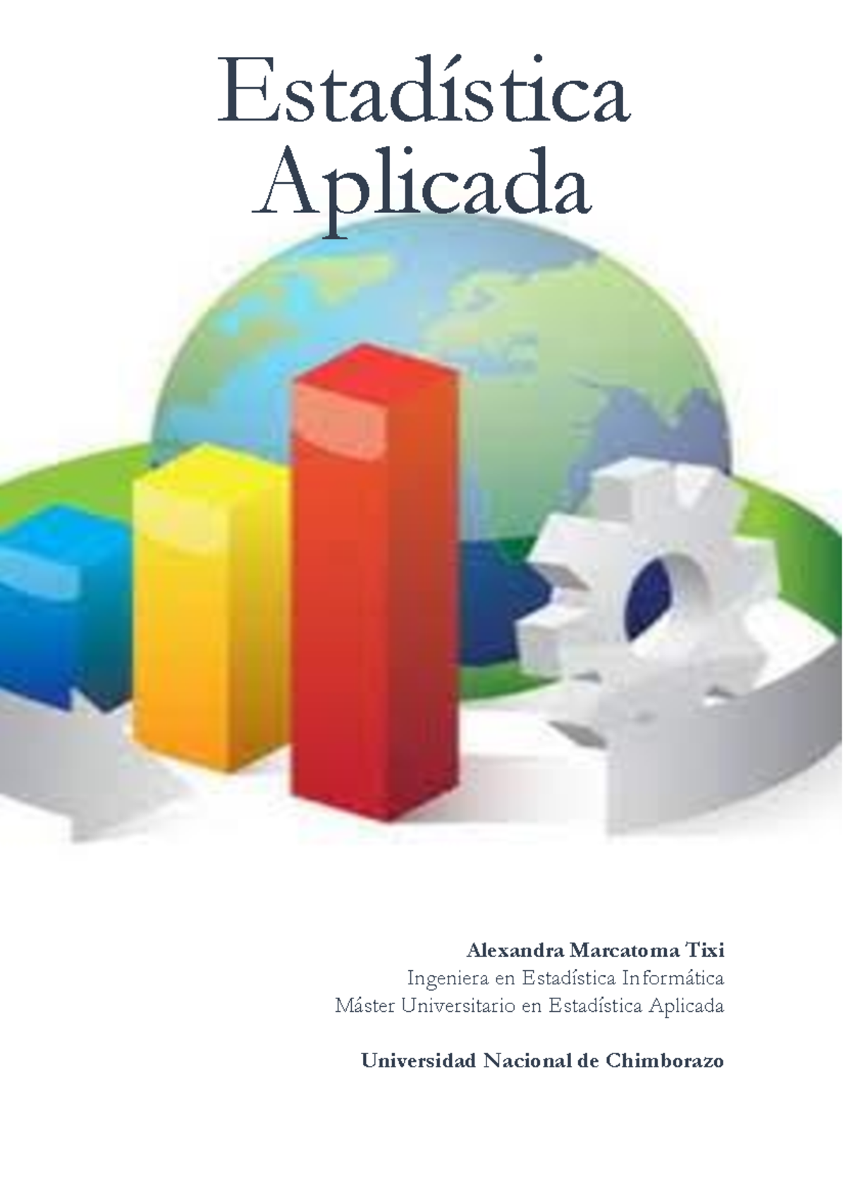 Estadística Aplicada CI - Estadística Aplicada Alexandra Marcatoma Tixi Ingeniera en Estadística ...