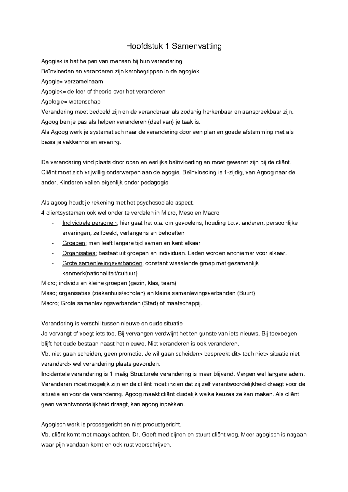 Samenvatting Hoofdstuk 1,2,3,5,8 en 10 - Hoofdstuk 1 Samenvatting Agogiek is het helpen van ...