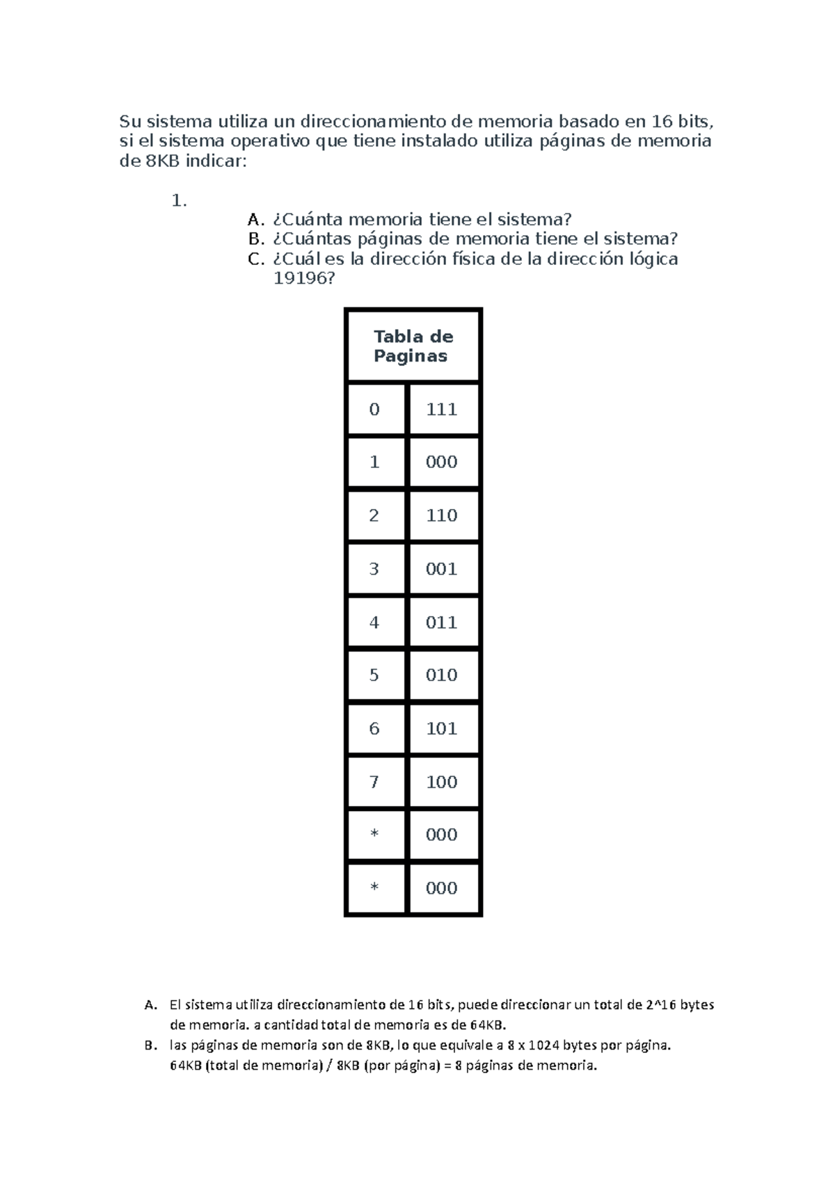 Sos8 - semana 8 - Su sistema utiliza un direccionamiento de memoria basado en 16 bits, si el ...