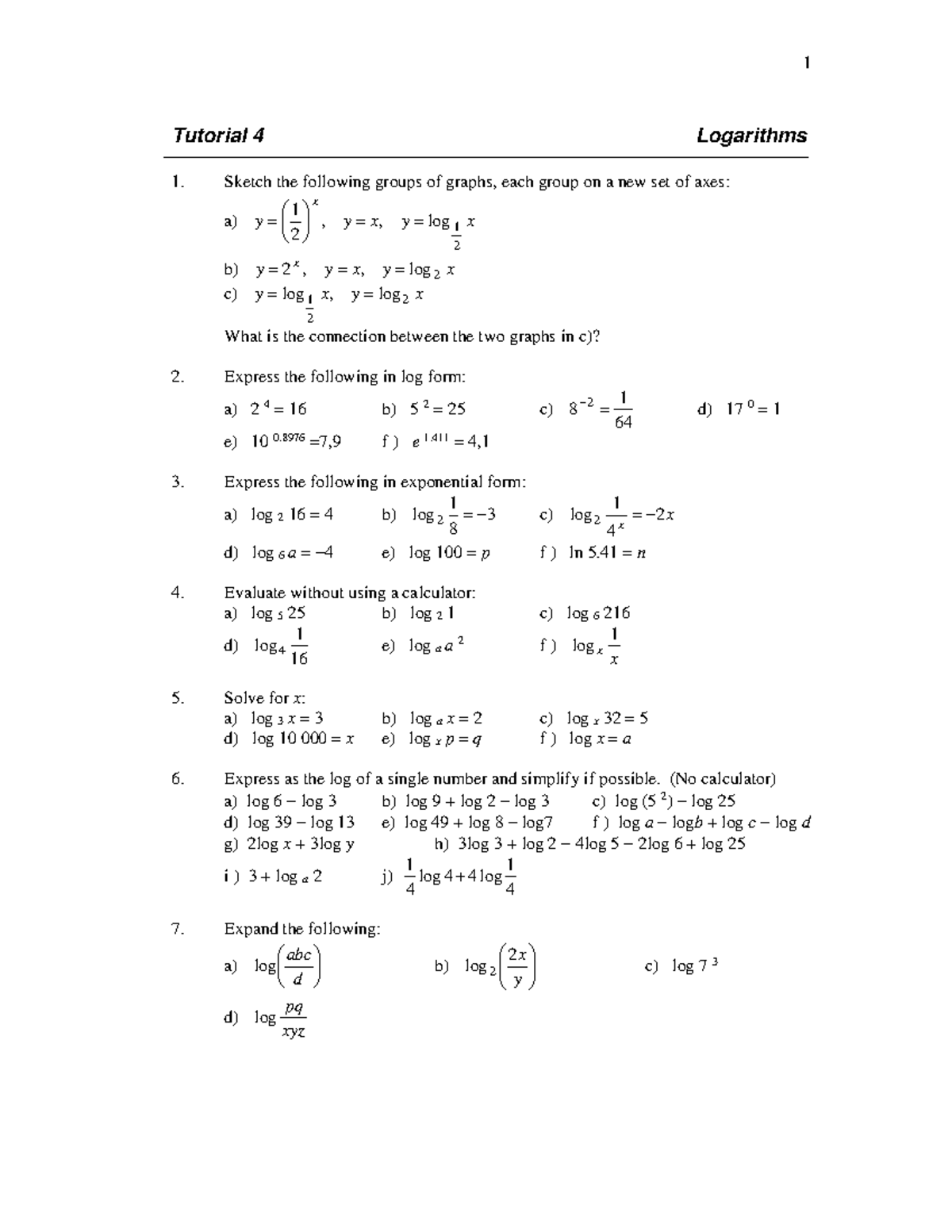 Tutorial 4 - 1 Tutorial 4 Logarithms Sketch the following groups of graphs, each group on a new ...