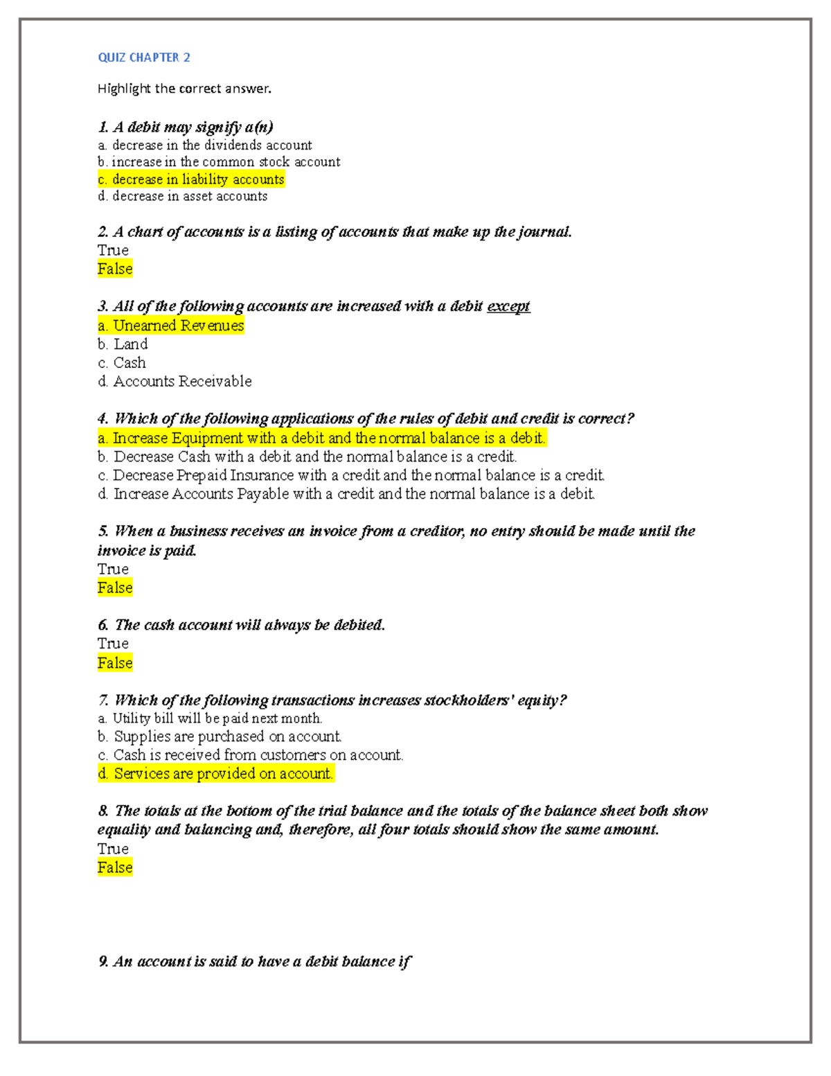 Quiz CH2 - Quiz - Highlight the correct answer. A debit may signify a(n) a. decrease in the ...
