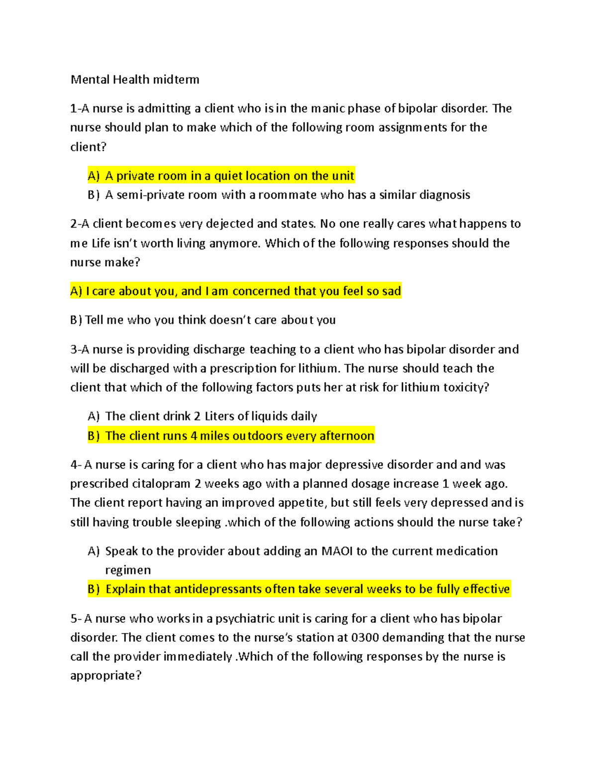 Mental Health midterm - The nurse should plan to make which of the following room assignments ...