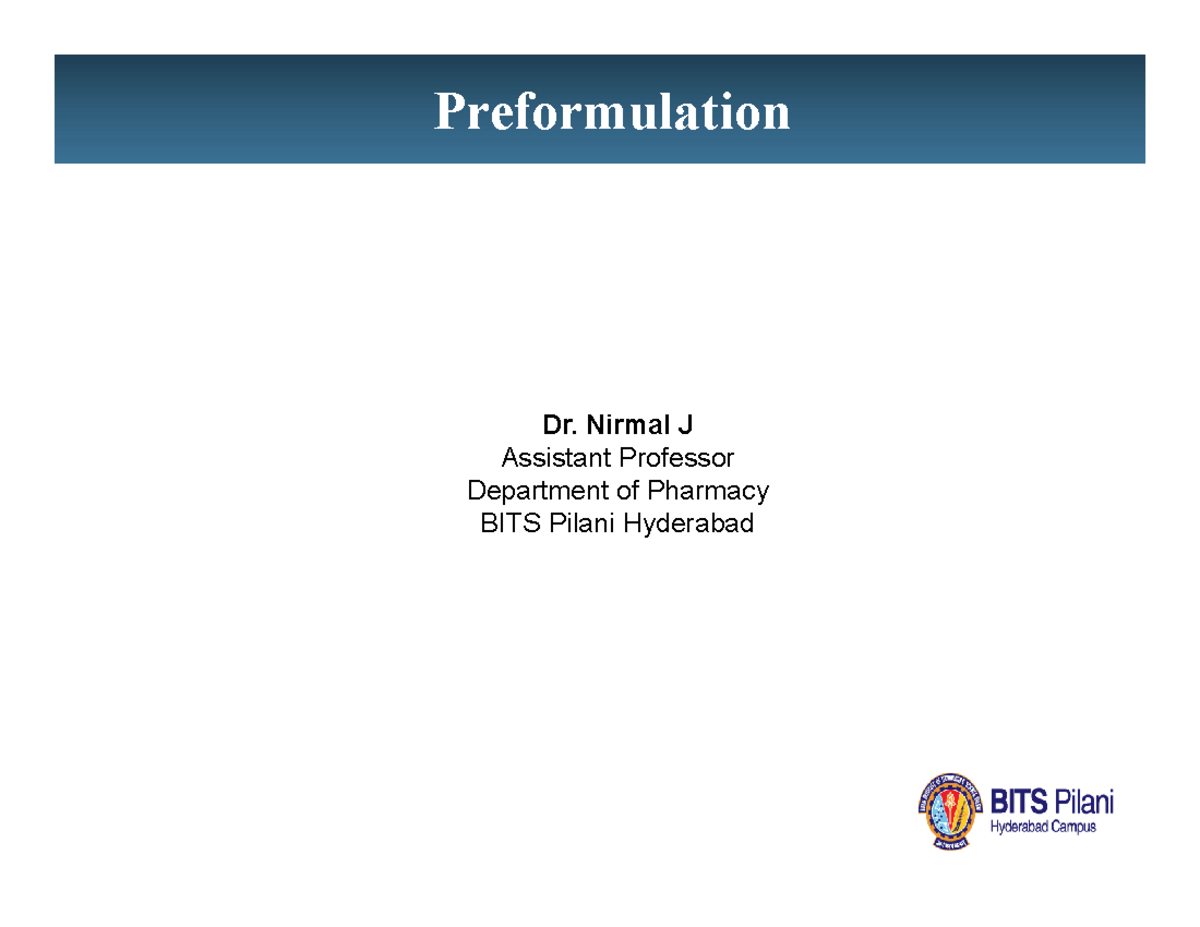 preformulation studies - Preformulation Dr. Nirmal J Assistant ...