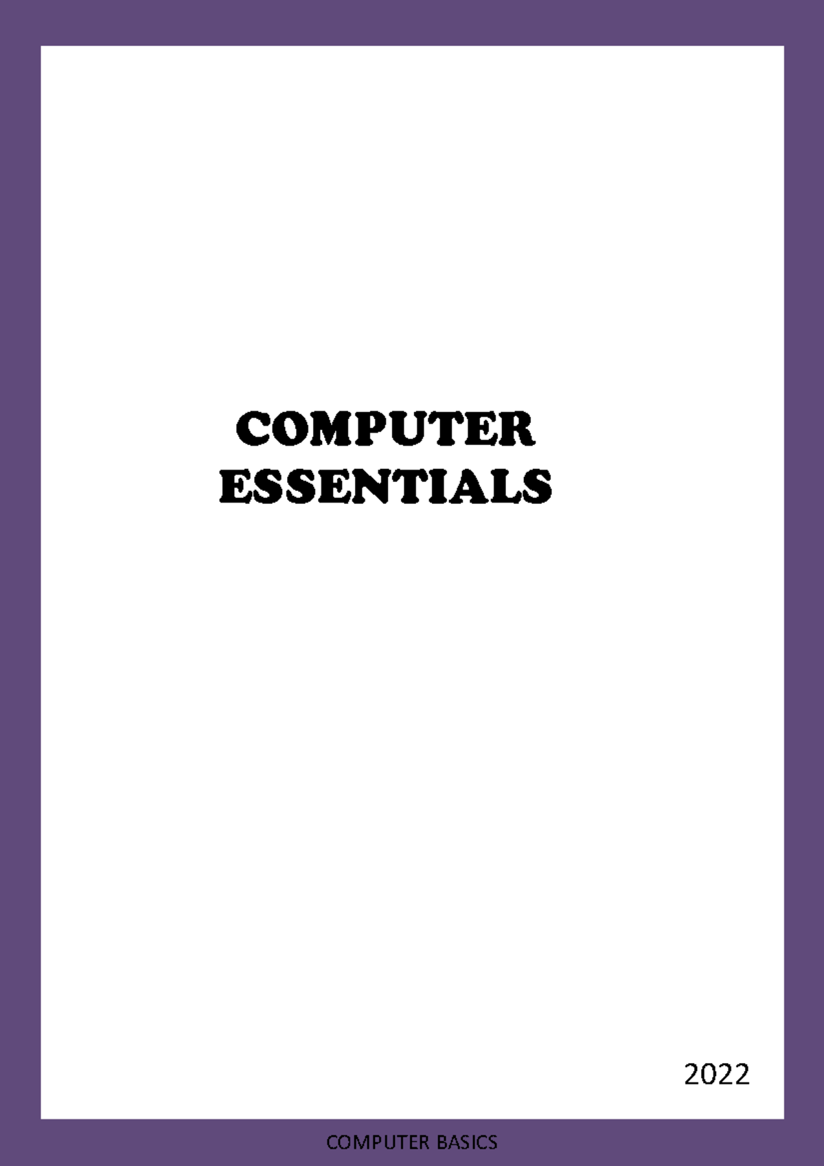 Computer Essentials Notes - COMPUTER BASICS COMPUTER ESSENTIALS 2022 ...