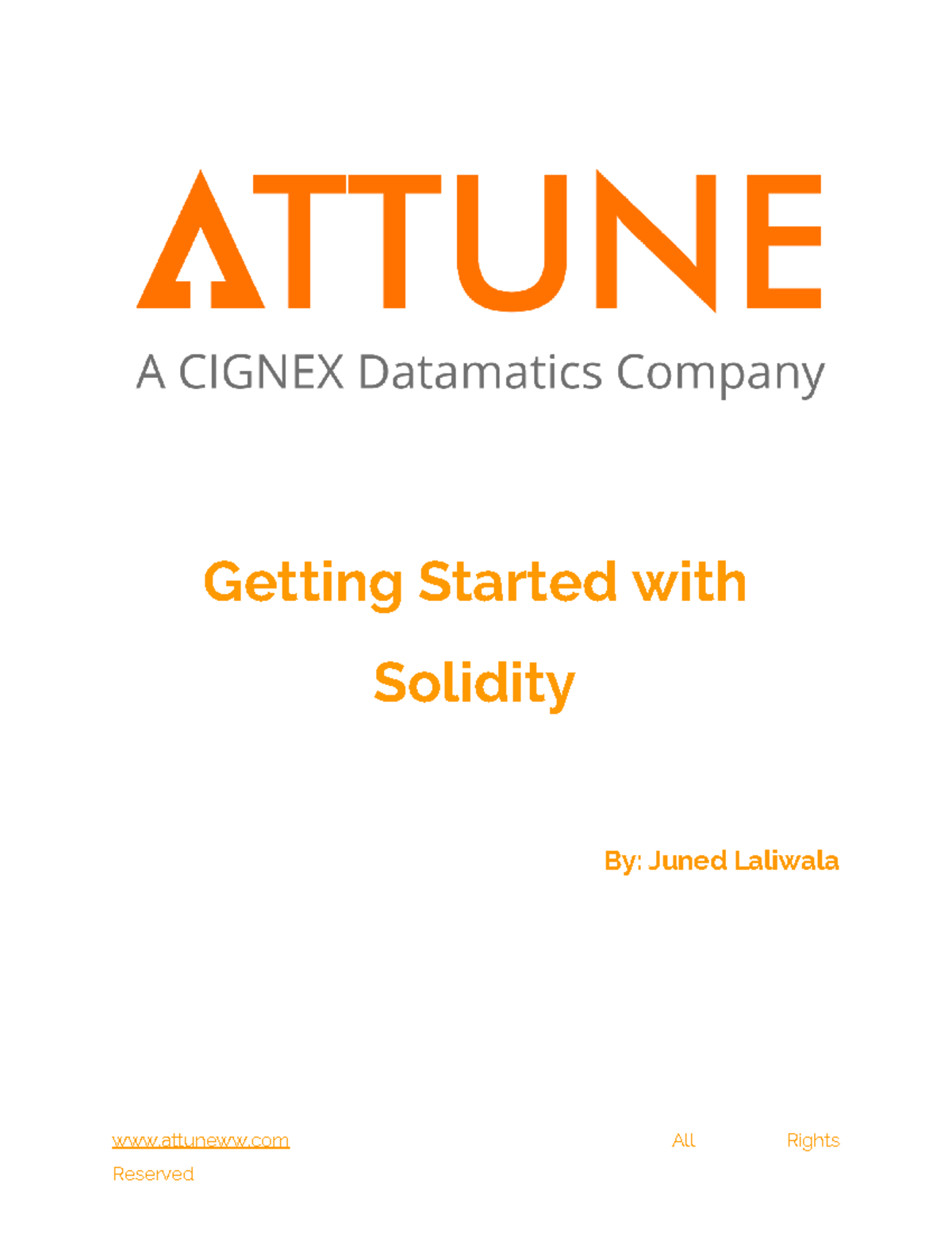 Getting Started with Solidity - Getting Started with Solidity By: Juned Laliwala attuneww All ...