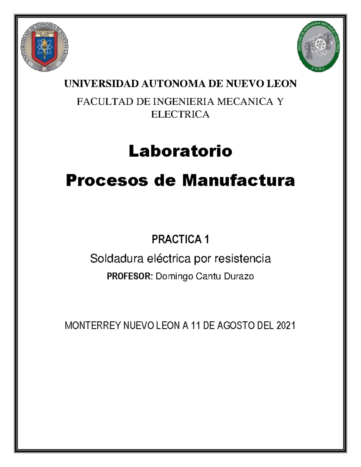 Practica 1 FIME laboratorio de proceso de manufactura - UNIVERSIDAD AUTONOMA DE NUEVO LEON ...