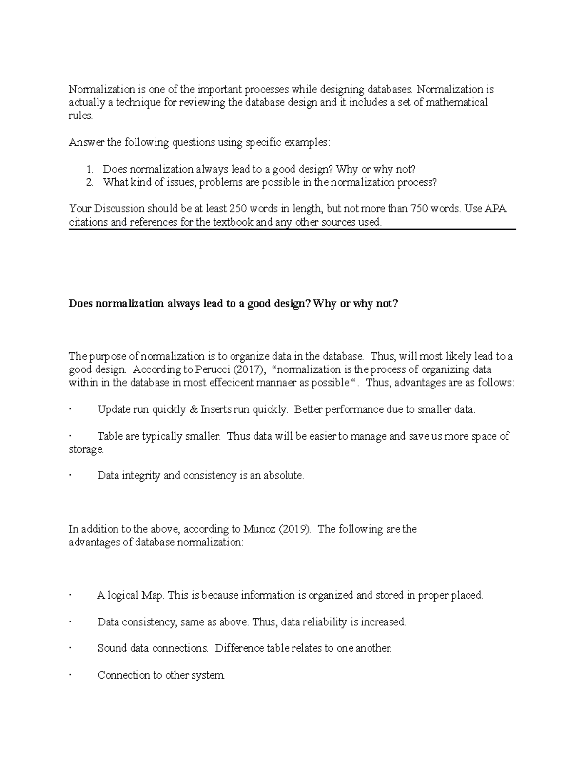 Discussion forum unit 3 - Normalization is one of the important processes while designing ...