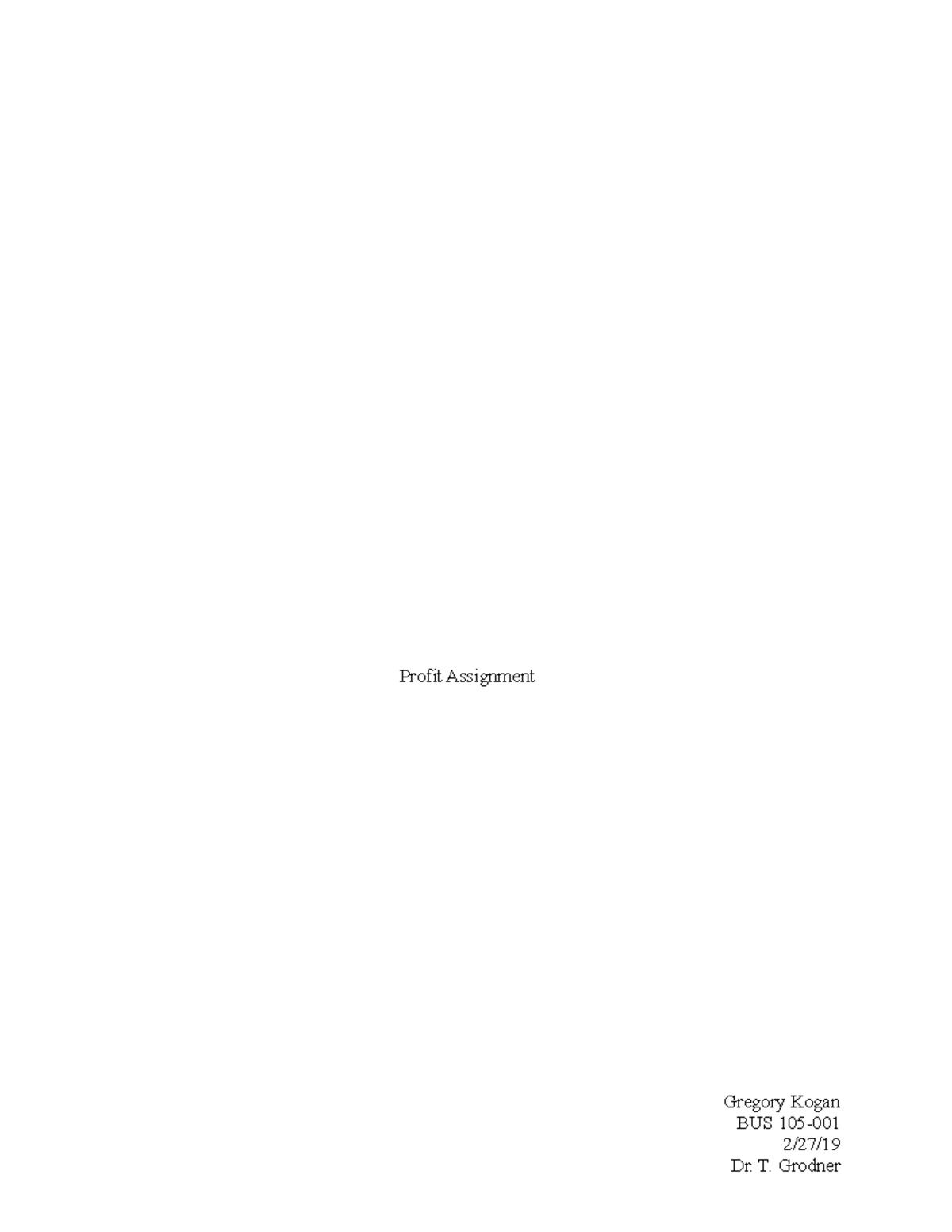 The Profit - Grade: A - Gregory Kogan BUS 105- Dr. T. Grodner2/27 ...