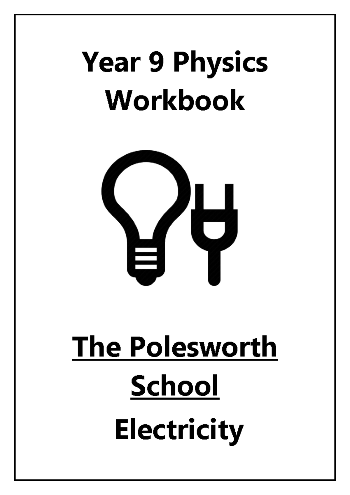 Physics year 9 electricity - Year 9 Physics Workbook The Polesworth ...