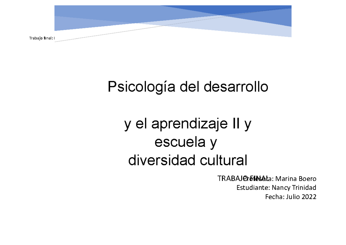 Trabajo Final Psicologia - Trabajo final: Psicología del desarrollo y el aprendizaje II y ...