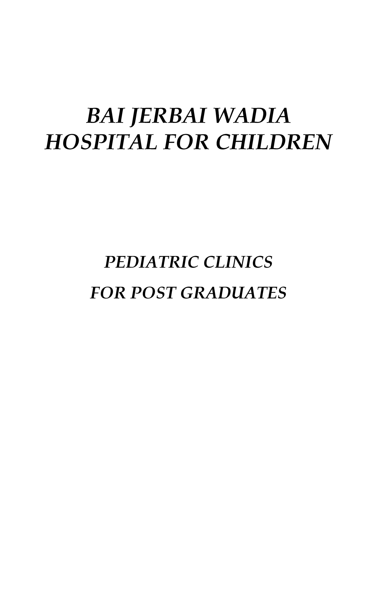 Wadia clinics - HELPS IN SYSTEMIC INTEREST - BAI JERBAI WADIA HOSPITAL ...
