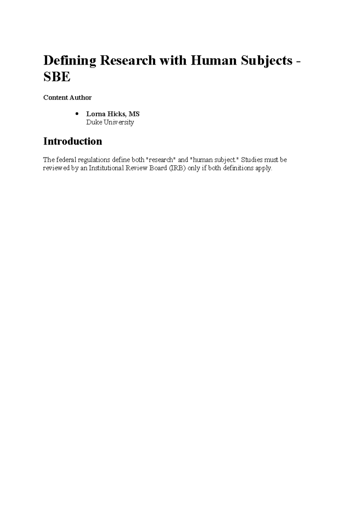 Defining Research with Human Subjects - " Studies must be reviewed by an Institutional Review ...