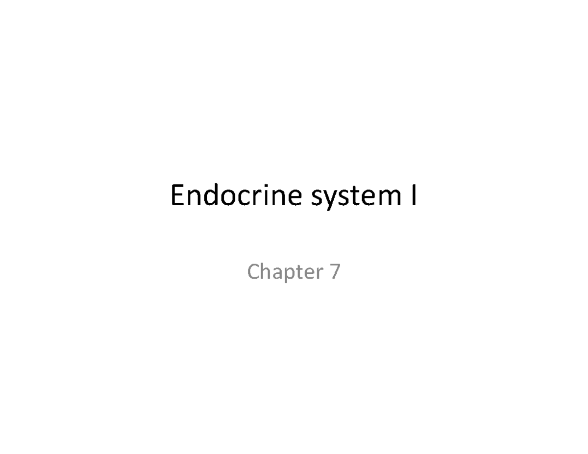 Endocrine system I - Endocrine system I Endocrine system I Chapter 7 ...