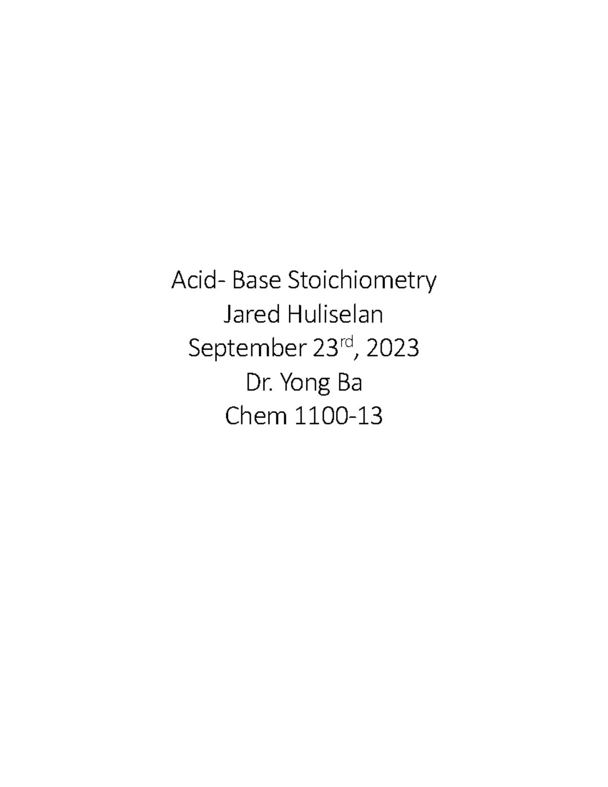Expirement 13 - Dr. Ba - Acid- Base Stoichiometry Jared Huliselan ...