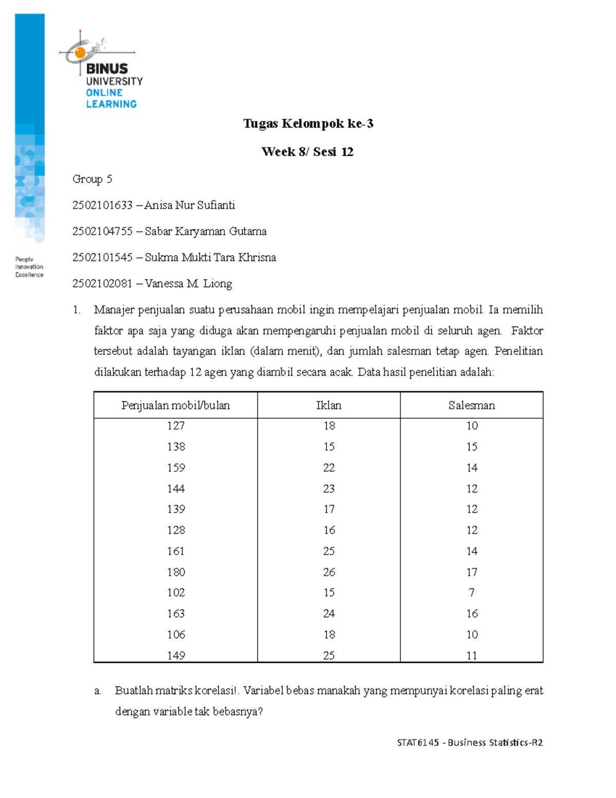 TK 3 - Business Statistics Group 5 - 2502101633 – Anisa Nur Sufianti 2502104755 – Sabar Karyaman ...