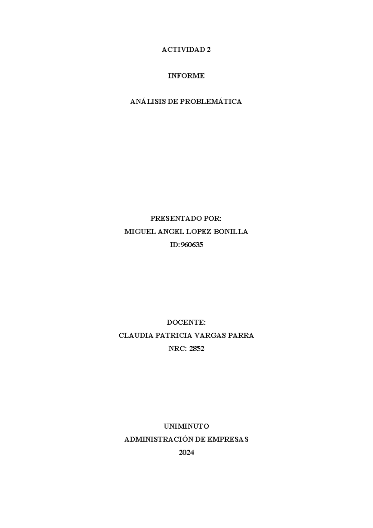 Actividad 2 Catedra Minuto DE DIOS - ACTIVIDAD 2 INFORME ANÁLISIS DE PROBLEMÁTICA PRESENTADO POR ...