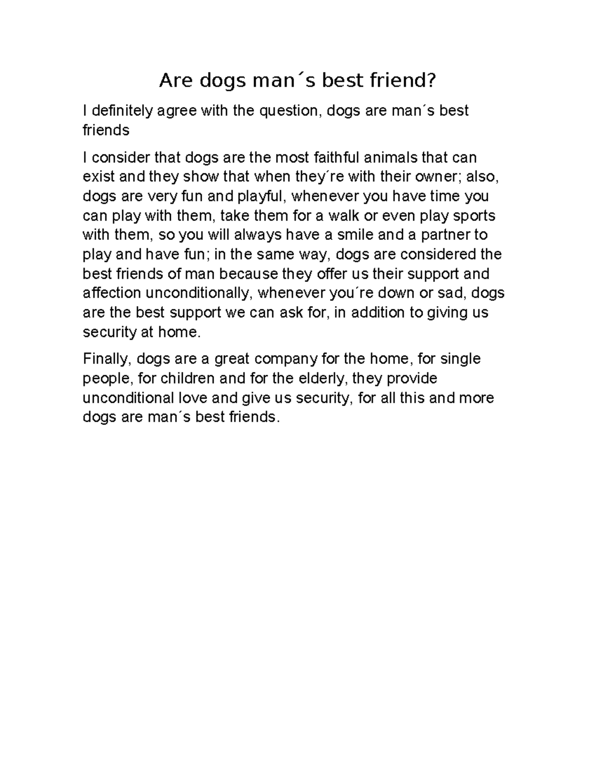 Final writting - Are dogs man ́s best friend? I definitely agree with ...