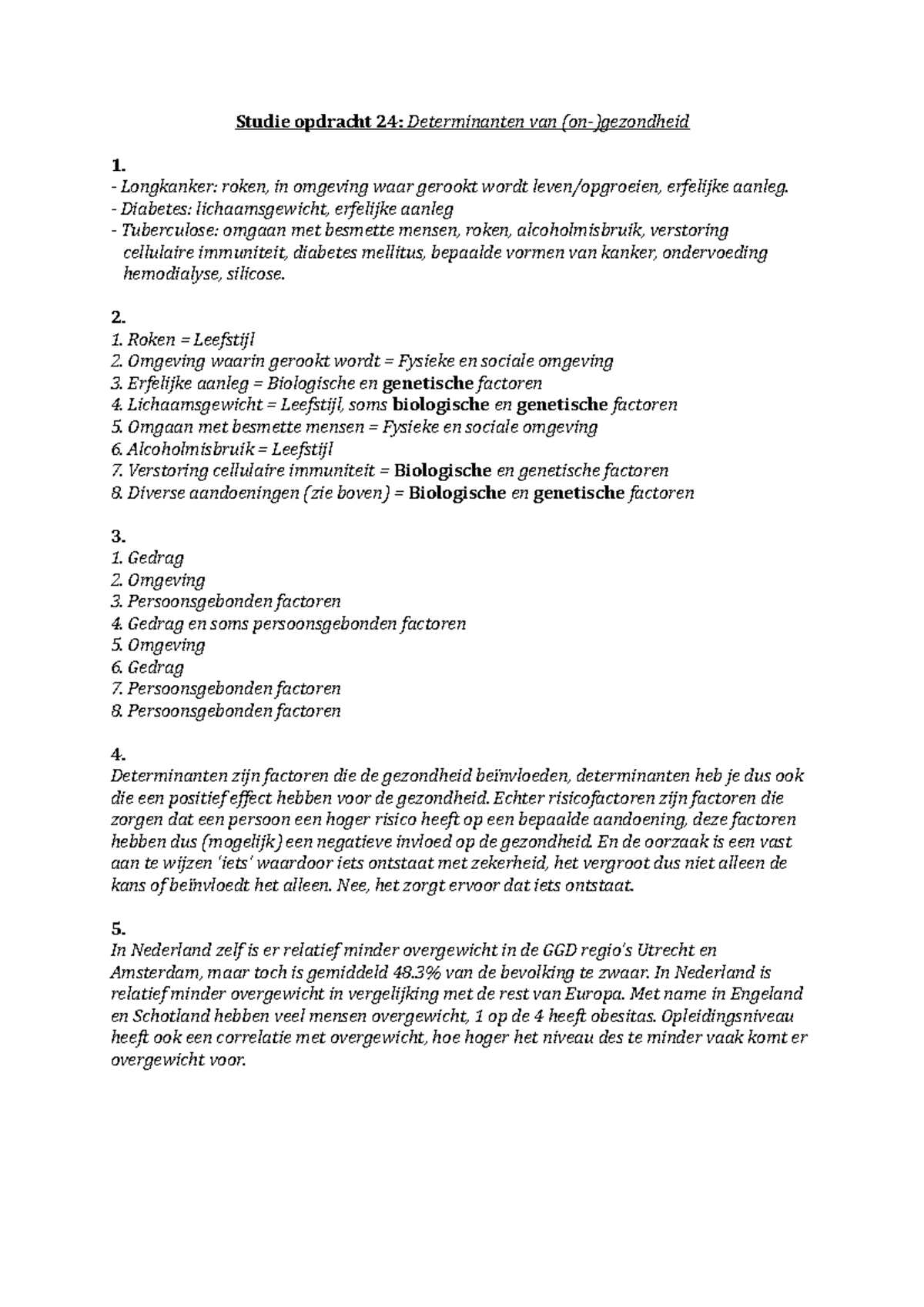 Verplichte opgaven, Start tot Arts, Opdracht 24, Antwoorden - Studie opdracht 24: Determinanten ...
