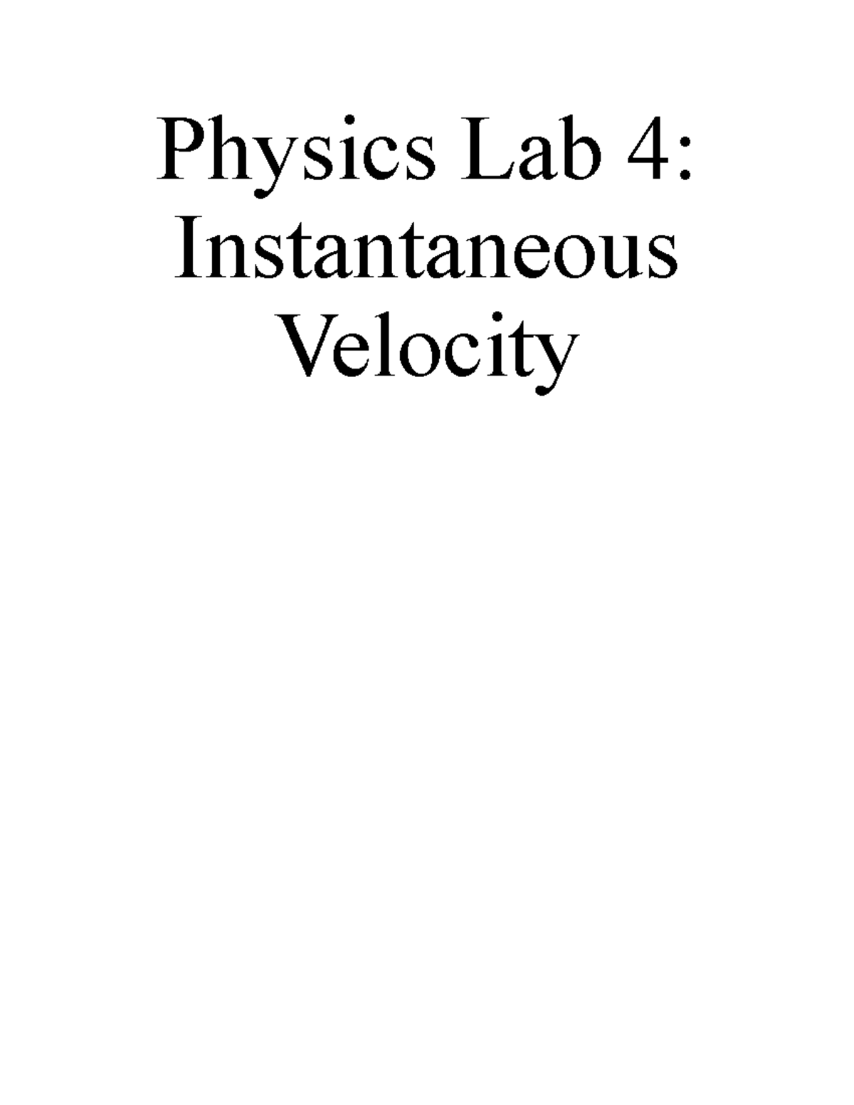 Lab 4 - Physics 1433, Section #D017 - Physics Lab 4: Instantaneous Velocity Calvin Williams ...